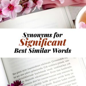 23 Other Ways to Say SIGNIFICANT | Significant Synonyms (Examples)
